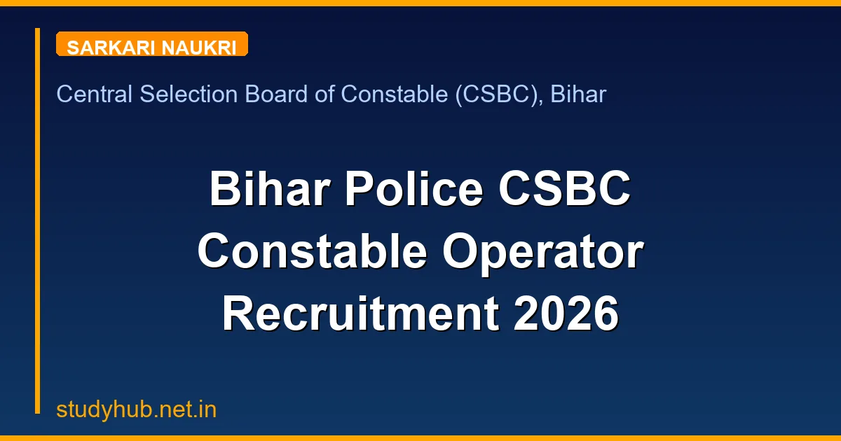 CSBC Bihar Police Constable Operator Recruitment 2026: Dates ...